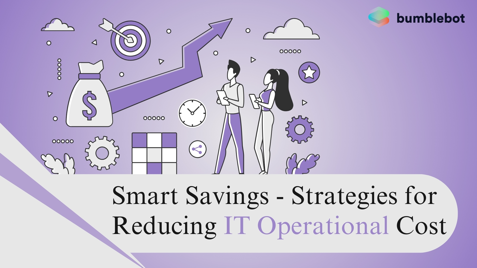 Smart Savings: Strategies for Reducing IT Operational Cost - Bumblebot ...
